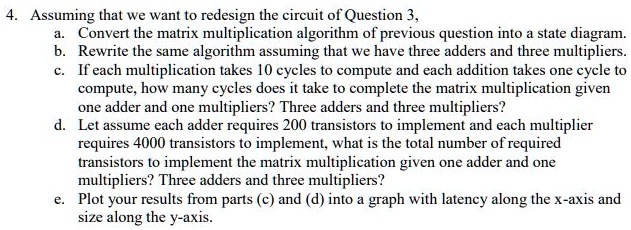SOLVED: 4. Assuming that we want to redesign the circuit of Question 3 ...