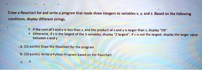 SOLVED: Please do in Python programming and also show a flowchart. Draw ...