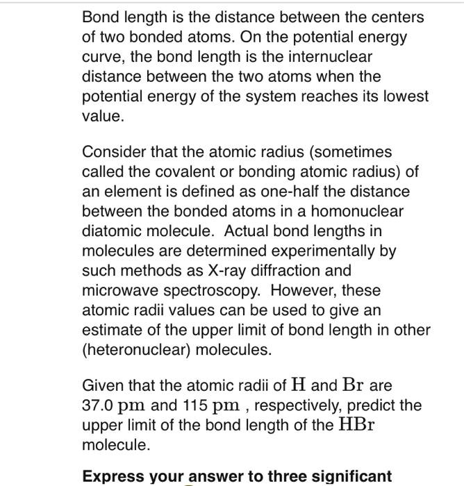Bond length is the distance between the centers of two bonded atoms. On ...