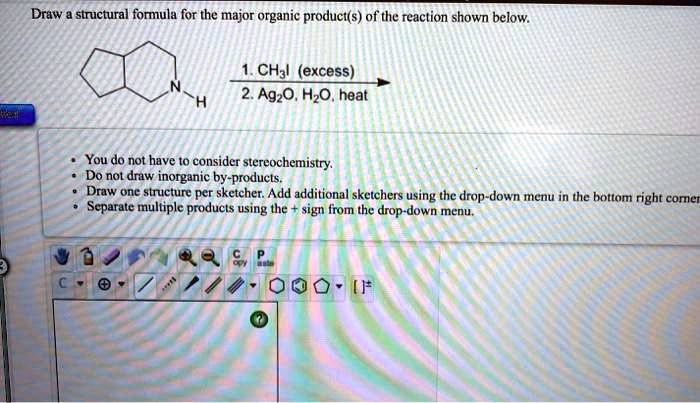 Draw structural formula for the major organic product(s) of the ...