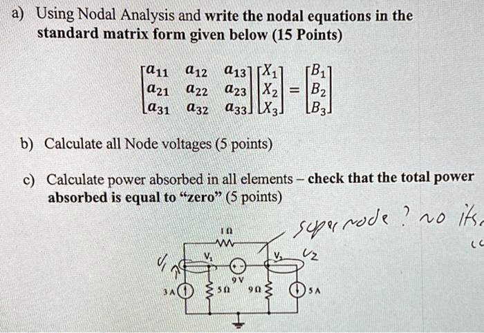 SOLVED: Using Nodal Analysis, write the nodal equations in the standard matrix form given below ...