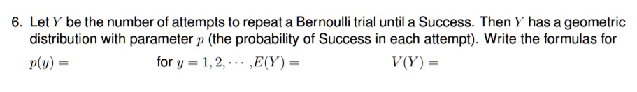 let y be the number of attempts to repeat a bernoulli trial until a ...