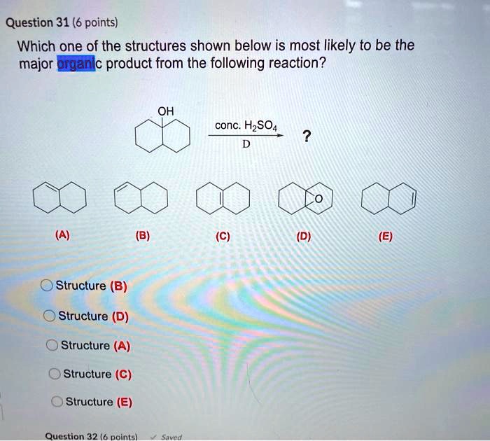 Solved Question 31 6 Points Which One Of The Structures Shown Below Is Most Likely To Be The