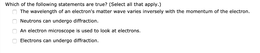 SOLVED: Which of the following statements are true? (Select all that apply.) The wavelength of ...