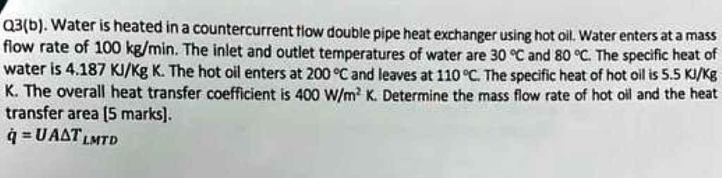 q3b water is heated in a countercurrent flow double pipe heat exchanger using hot oil water ...