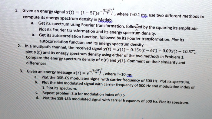 SOLVED: Compute its energy spectrum density in Matlab. a. Get its spectrum using Fourier ...