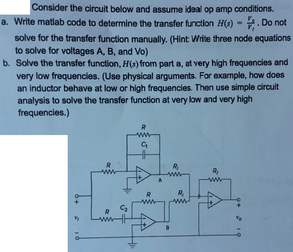 Consider the circuit below and assume ideal op amp conditions. a. Write matlab code to determine ...