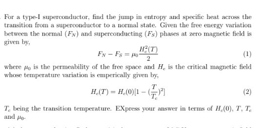SOLVED: For a type-I superconductor, find the jump in entropy and ...