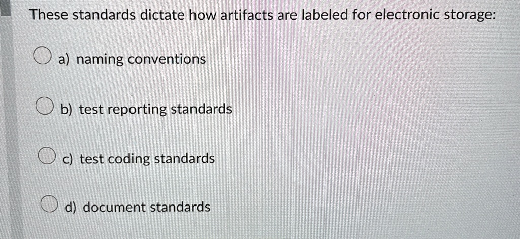These standards dictate how artifacts are labeled for electronic ...