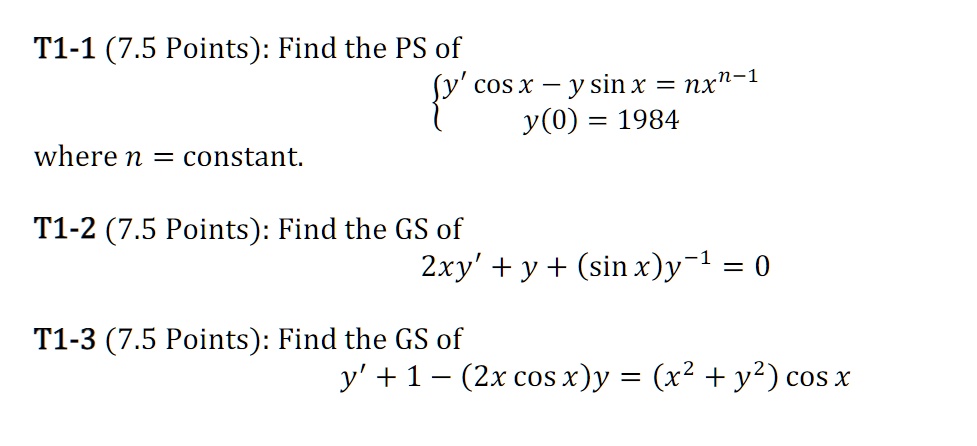 SOLVED: T1-1 (7.5 Points): Find the PS of cosx y sin x = nxn-1 y(0 ...