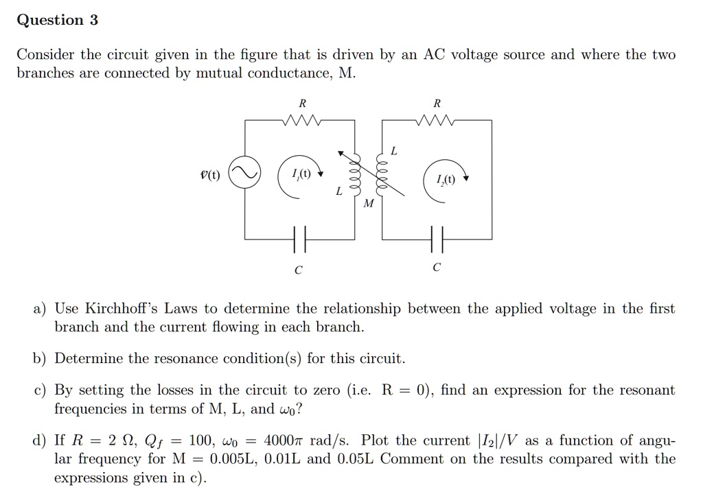SOLVED: Consider the circuit given in the figure that is driven by an AC voltage source and ...