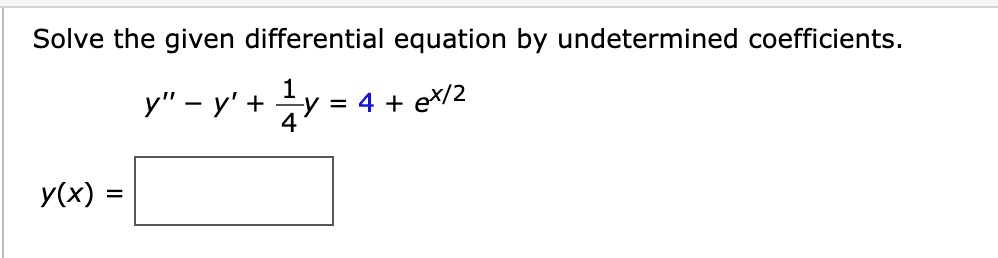 solve the given differential equation by undetermined coefficients y y ...