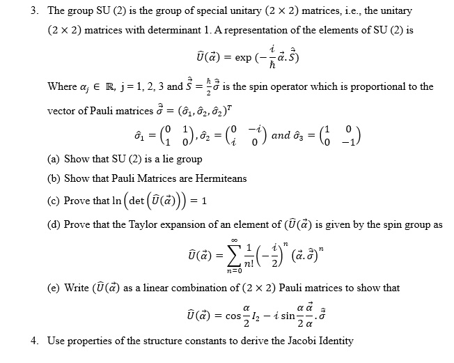 SOLVED: The group SU(2) is the group of special unitary (2x2) matrices ... SOLVED: The group SU(2) is the group of special unitary (2x2) matrices ...