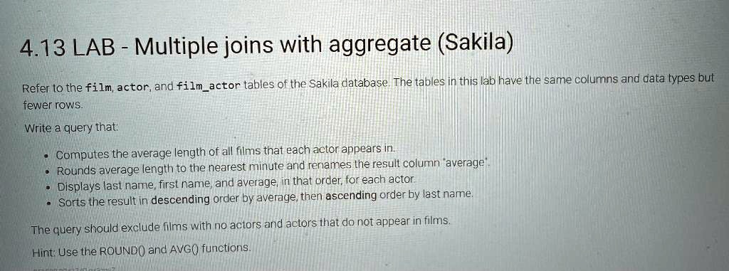 4.13 LAB - Multiple joins with aggregate (Sakila) Refer to the film ...