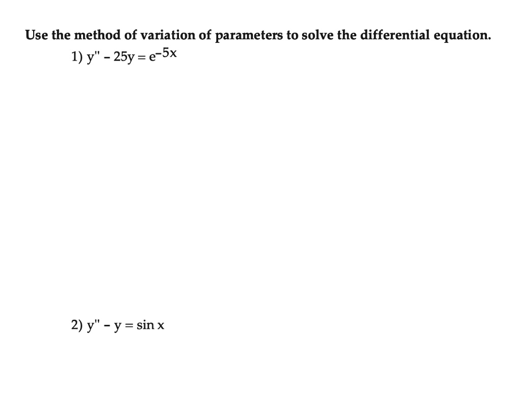 Use the method of variation of parameters to solve the differential ...