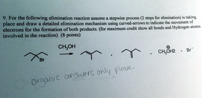 SOLVED: For the following elimination reaction assume stepwise process (2 steps for elimination ...