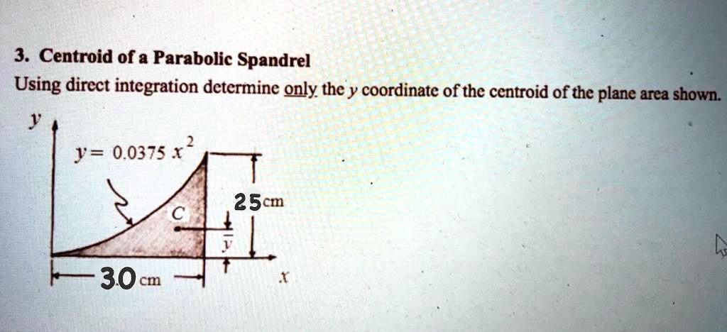 3centroid of a parabolic spandrel using direct integration determine ...