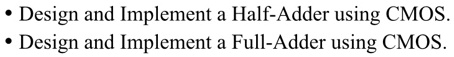 SOLVED: Design and Implement a Half-Adder using CMOS Design and ...