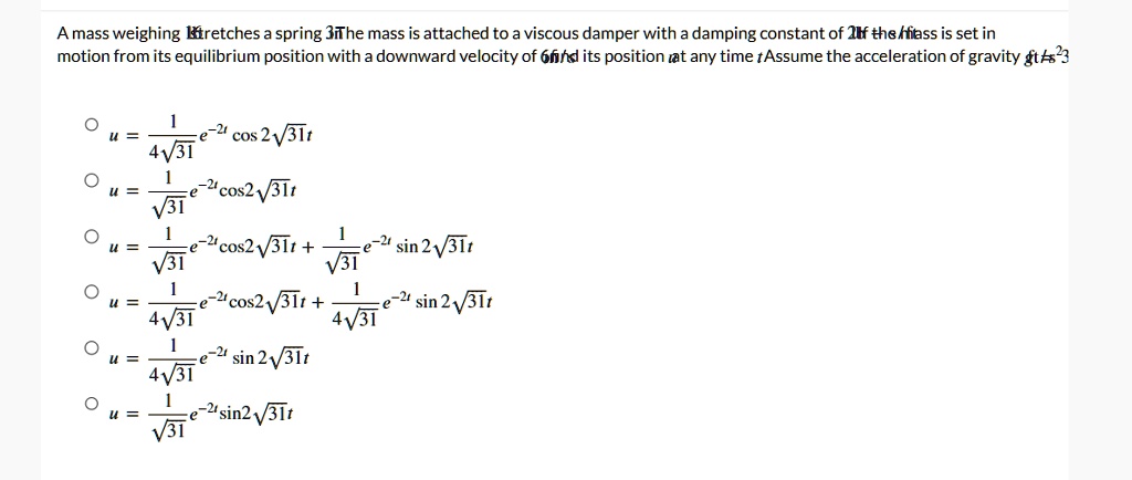 text a mass weighing it stretches a spring 3 the mass is attached to a ...