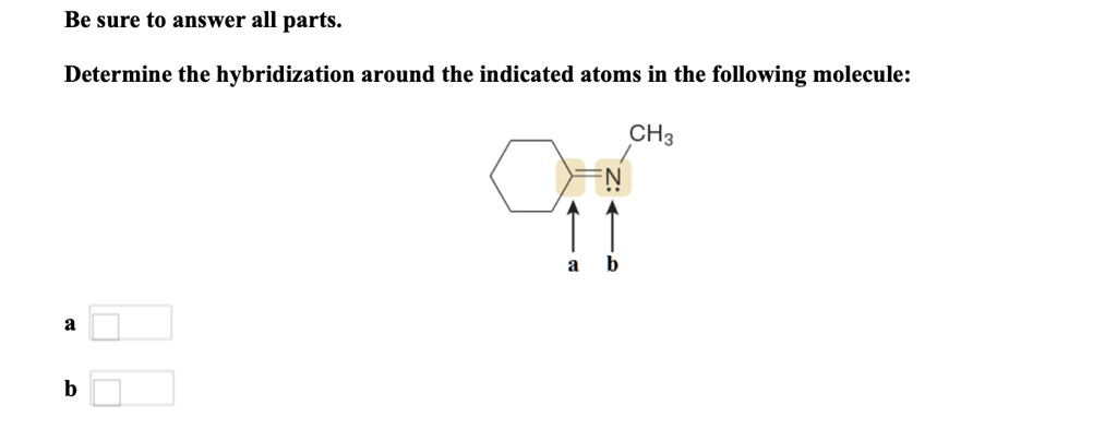 Solved Be Sure To Answer All Parts Determine The Hybridization Around The Indicated Atoms In