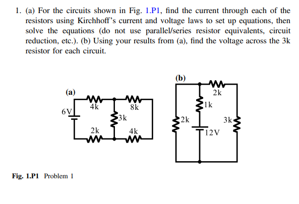 1. (a) For the circuits shown in Fig. 1.P1, find the current through each of the resistors using ...