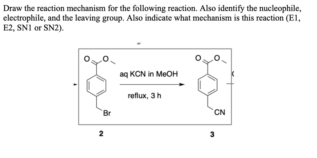 SOLVED: Draw the reaction mechanism for the following reaction. Also identify the nucleophile ...