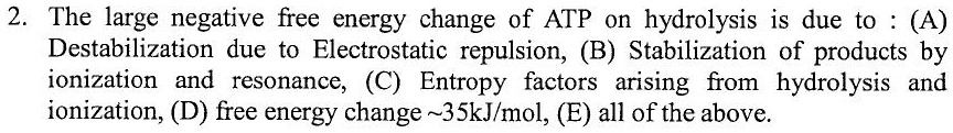SOLVED: The large negative free energy change of ATP on hydrolysis is ...