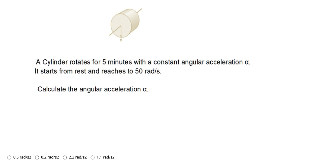SOLVED: A Cylinder rotates for 5 minutes with a constant angular ...
