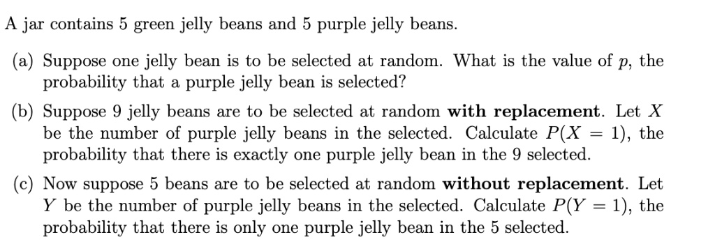 SOLVED: A jar contains 5 green jelly beans and 5 purple jelly beans. (a ...