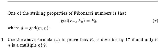 SOLVED: One of the striking properties of Fibonacci numbers is that gcd(FmFn)=Fa (*) where d=gcd ...
