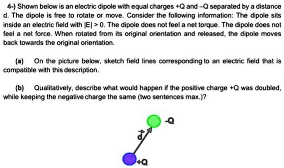 4 shown below is an electric dipole with equal charges q and q ...