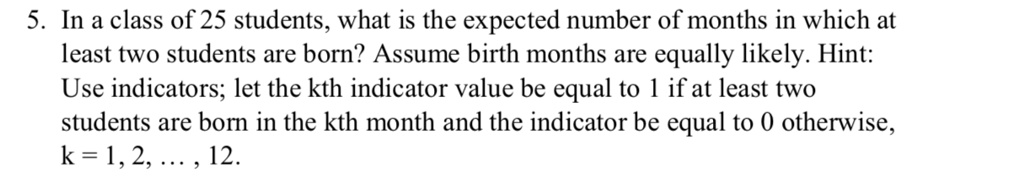 5 in a class of 25 students what is the expected number of months in ...