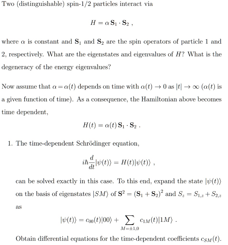 Solved Two Distinguishable Spin 1 2 Particles Interact Via H As S2