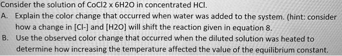 SOLVED: Consider the solution of CoCl2 x 6H2O in concentrated HCI ...