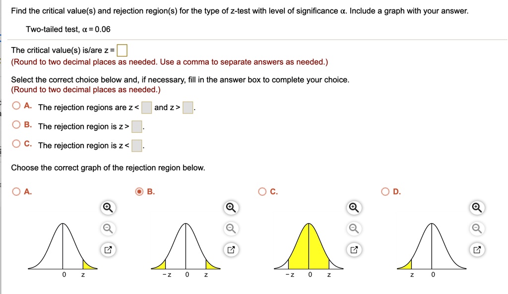 SOLVED: Find the critical value(s) and rejection region(s) for the type ...