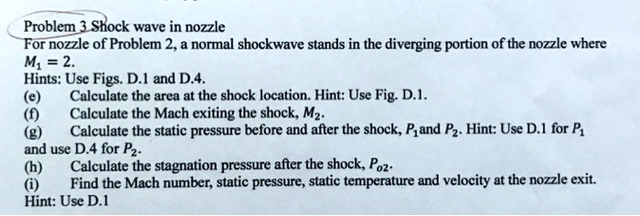 SOLVED: Problem 3. Shock wave in nozzle For the nozzle of Problem 2, a normal shock wave stands ...