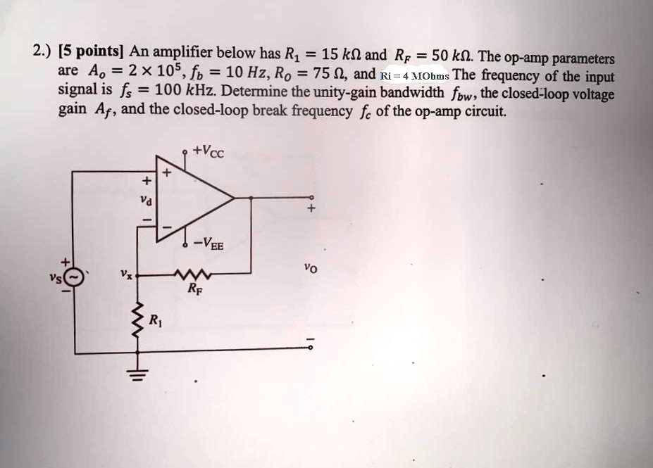 SOLVED: An amplifier below has R = 15 kÎ© and Rp = 50 kÎ©. The op-amp parameters are A = 2105 ...