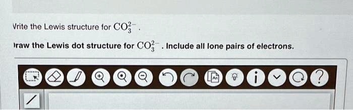 Write the Lewis structure for CO3^2-. Draw the Lewis dot structure for ...