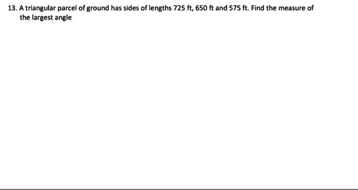 SOLVED: 13.A triangular parcel of ground has sides of lengths 725 ft ...