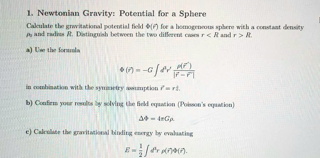 SOLVED: Newtonian Gravity: Potential for a Sphere Calculate the ...