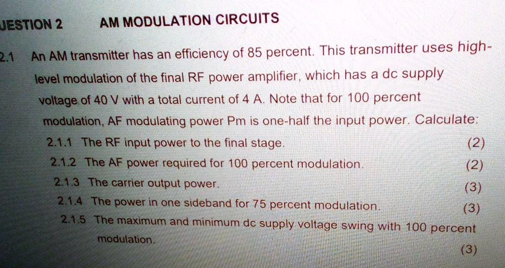 SOLVED: QUESTION 2: AM MODULATION CIRCUITS An AM transmitter has an ...