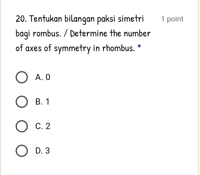 20. Tentukan bilangan paksi simetri bagi rombus. / Determine the number ...