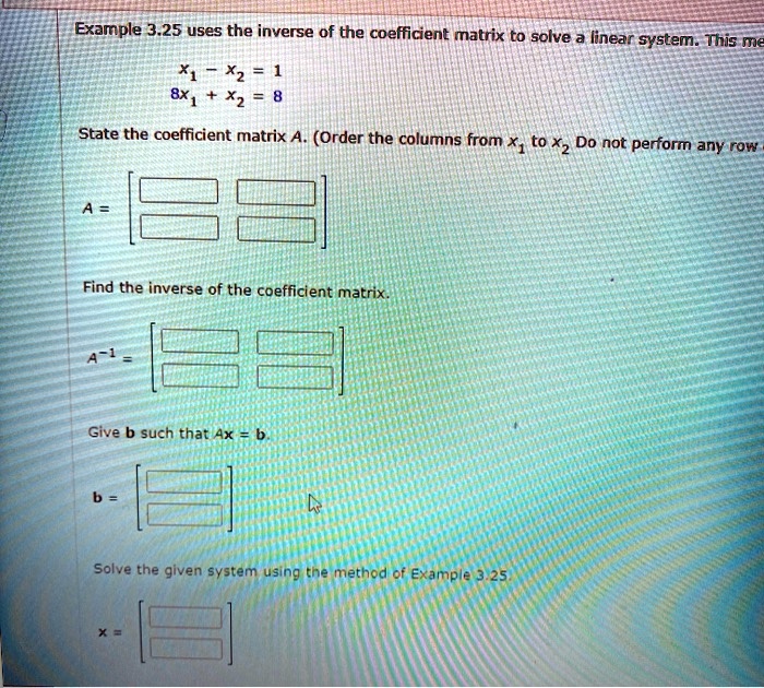 example 325 uses the inverse of the coefficient matrix to solve a ...