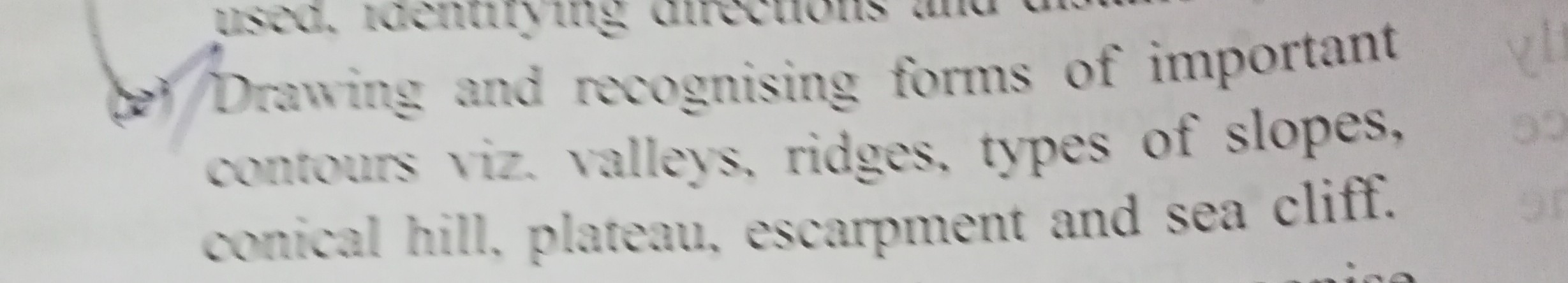 (2) Drawing and recognising forms of important contours viz valleys ...