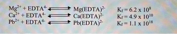 mg2 edta cal edta pb2 edta mgedta caedta pbedta k 62 x 108 ko49x 10l0 ...