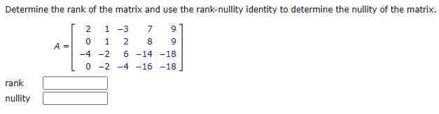 SOLVED:Determine the rank of the matrix and use the rank-nullity ...
