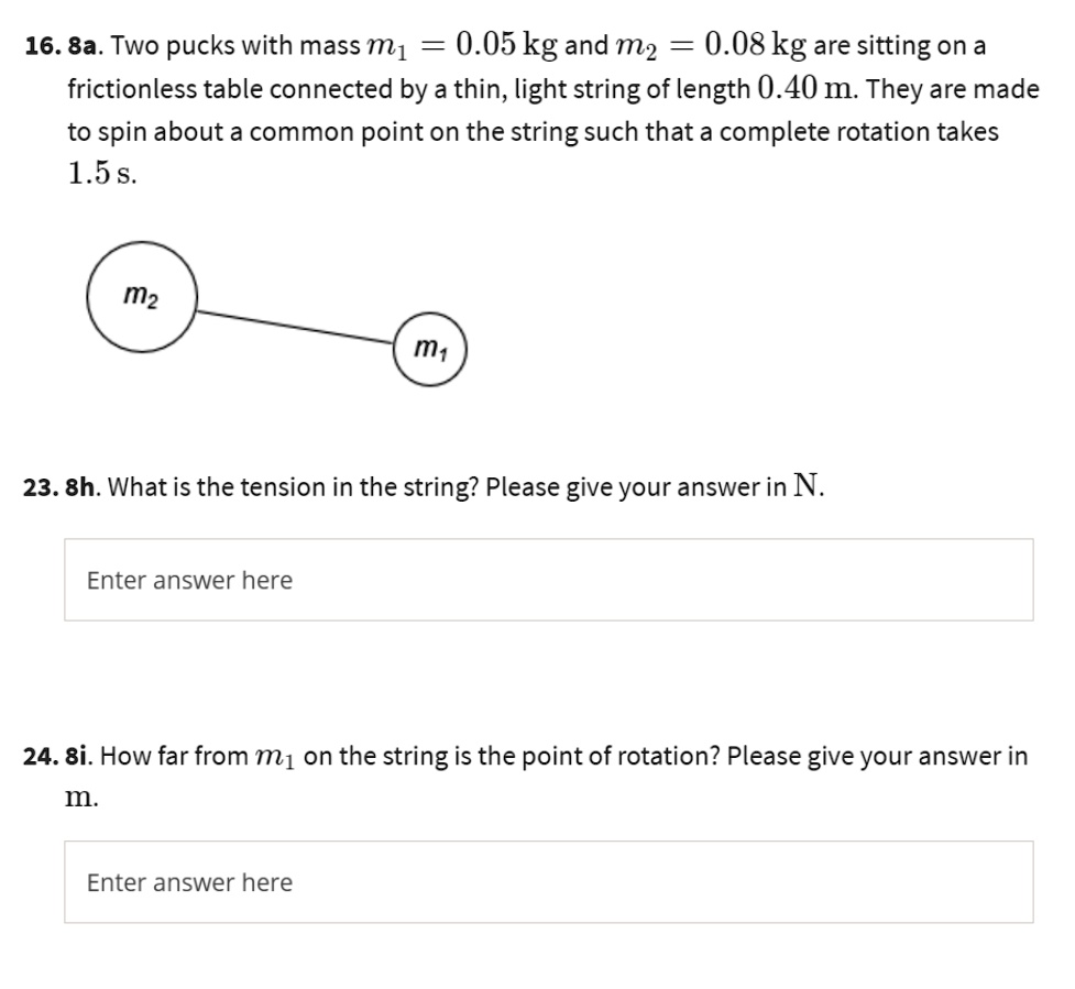 16. 8a. Two pucks with mass m1 = 0.05 kg and m2 = 0.08 kg are sitting on a frictionless table ...