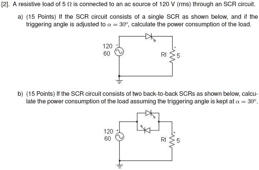 2a resistive load of 5 s is connected to an ac source of 12o vrmsthrough an scr circuit a15 ...