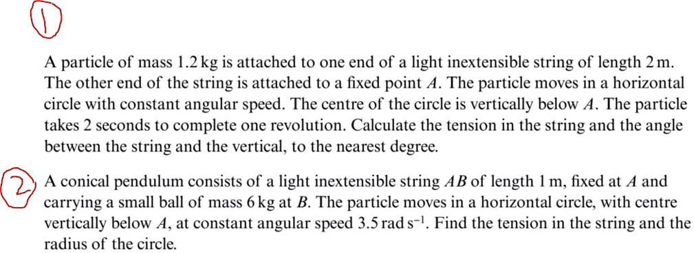 SOLVED: A particle of mass 12 kg is attached to one end of a light inextensible string of length ...