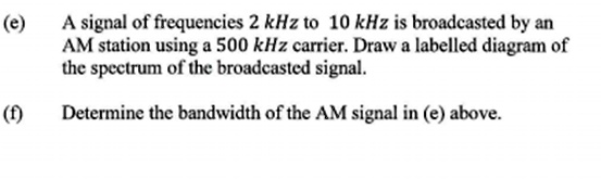 SOLVED: A signal of frequencies 2 kHz to 10 kHz is broadcasted by an AM ...